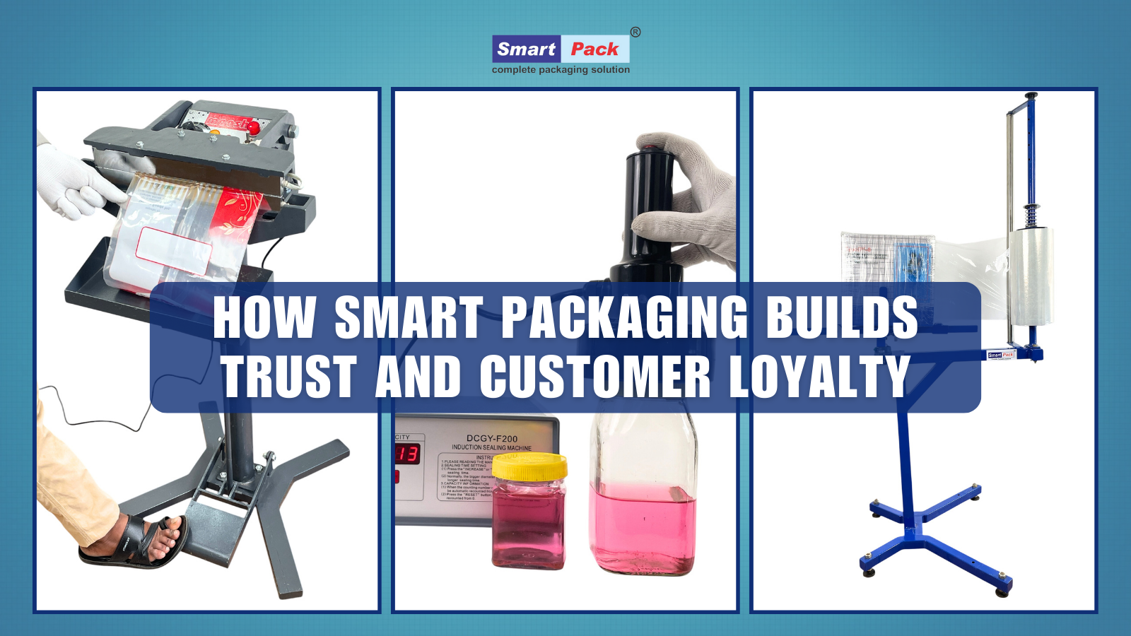 How Smart Packaging Builds Trust & Customer Loyalty – Smart Pack Shop