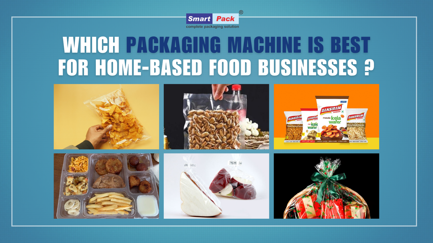 Best Packaging Machines for Home-Based Food Businesses – Smart Pack Shop